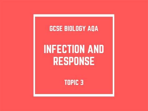 Gcse Biology Aqa Topic 3 Infection And Response Teaching Resources