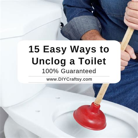 15 Easy Ways To Unclog A Toilet Guaranteed