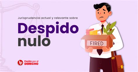 Qué Es La Nulidad Del Despido