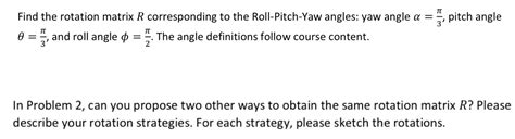 Solved Find The Rotation Matrix R ﻿corresponding To The