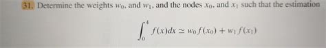 solved 31 determine the weights w0 and w1 and the nodes