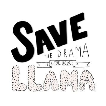 Premium Vector Lettering Save The Drama For Your Llama Hand Drawn