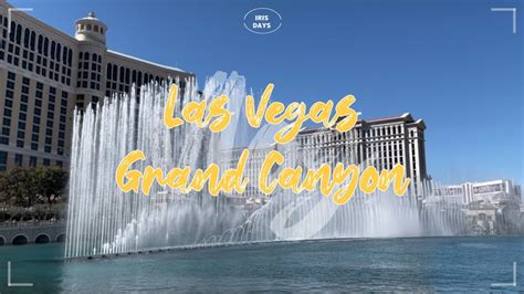여행 일기 🇺🇸라스베가스 And 그랜드 캐니언 여행 브이로그 Ep 3 화려한 도시와 광활한 대자연의 만남은 Youtube