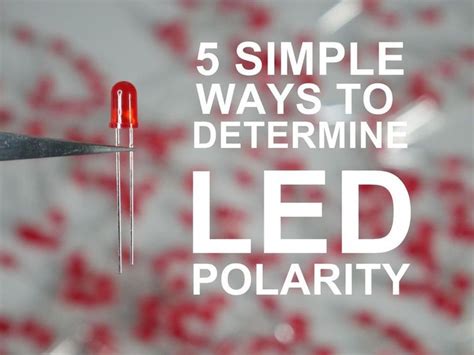 5 Simple Ways To Determine Led Polarity Simple Way Led Projects Electronics Projects