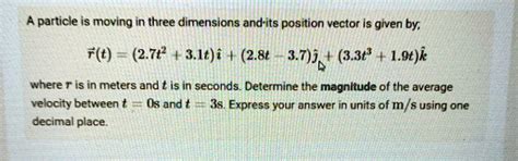 solved a particle is moving in three dimensions and its position