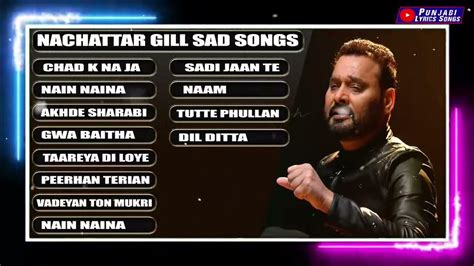 Nachattar Gill All Songs 2023 Nachattar Gil All Sad Songs