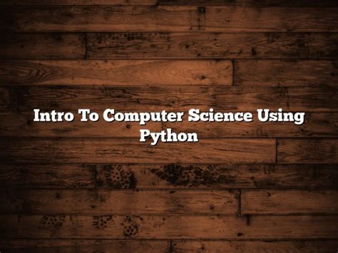 Intro To Computer Science Using Python March 2025