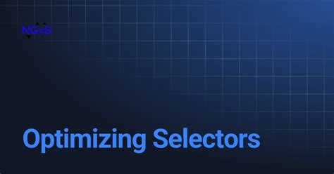 Optimizing Selectors Ngxs