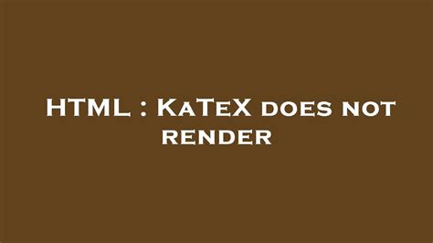 Html Katex Does Not Render Youtube