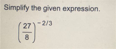 Solved Simplify The Given Expression278 23
