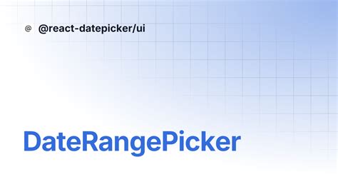 Daterangepicker React Datepickerui
