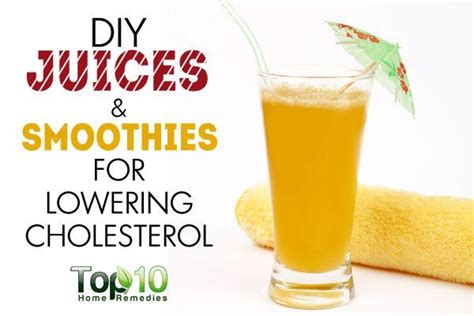 Diy Healthy Juices And Smoothies For Lowering Cholesterol Top 10 Home