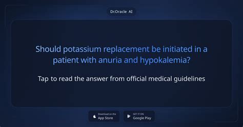 Should Potassium Replacement Be Initiated In A Patient With Anuria And