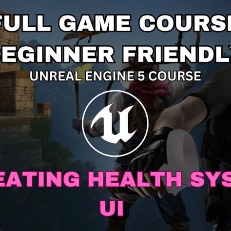 Creating Your Own Game From Scratch 3 Creating Health System Ui Unreal Engine 5