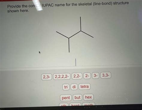 Solved Draw The Skeletal Line Bond Structure Of