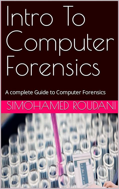 Amazon Com Intro To Computer Forensics A Complete Guide To Computer Forensics EBook Roudani