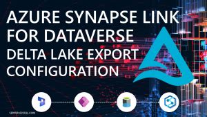 Azure Synapse Link For Dataverse Understanding Advanced Configuration Settings
