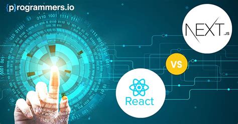 Next Js Vs Reactjs Choosing The Best Framework For Frontend Development