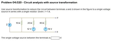Problem 04020 Circuit Analysis With Source Transformation Use Source Transformation To Reduce