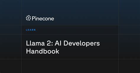 Llama 2 Ai Developers Handbook Pinecone