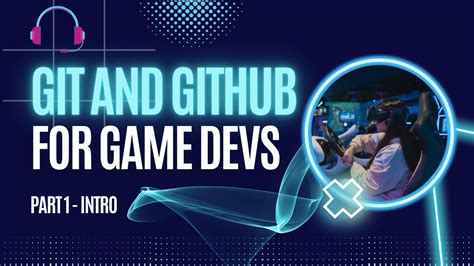 Git For Game Developers Part 1 Introduction Youtube