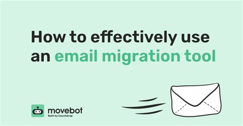 How To Effectively Use An Email Migration Tool Movebot