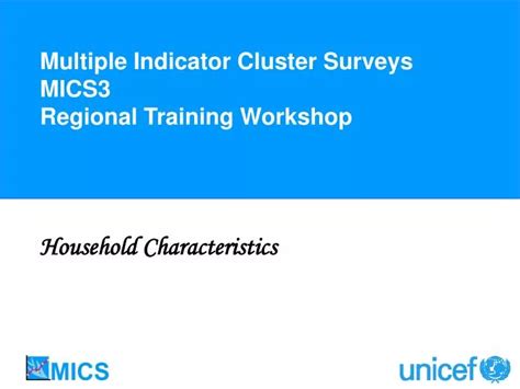 Ppt Multiple Indicator Cluster Surveys Mics3 Regional Training