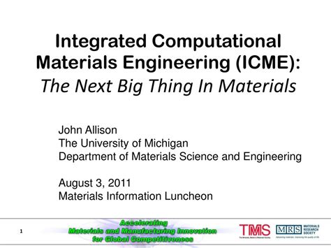 Ppt Integrated Computational Materials Engineering Icme The Next Big Thing In Materials