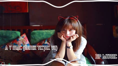 A Y Mạc Remix Tiktok V2阿吉太组合 阿衣莫 越南鼓版 Hot Trend Tiktok