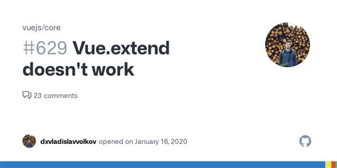 vue extend doesn t work · issue 629 · vuejs core · github