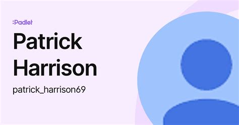 Patrick Harrison Patrick Harrison69 Profile Padlet