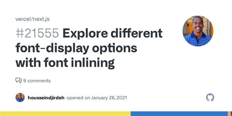 Explore Different Font Display Options With Font Inlining · Issue 21555 · Vercelnextjs · Github