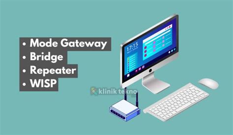 Pengertian And Fungsi Mode Gateway Bridge Repeater Dan Wisp Klinik Tekno