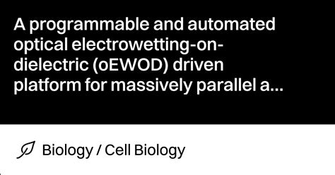 A Programmable And Automated Optical Electrowetting On Dielectric Oewod Driven Platform For