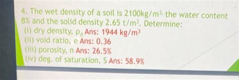 Solved 4 The Wet Density Of A Soil Is 2100 Kg M3 The Water Chegg Com