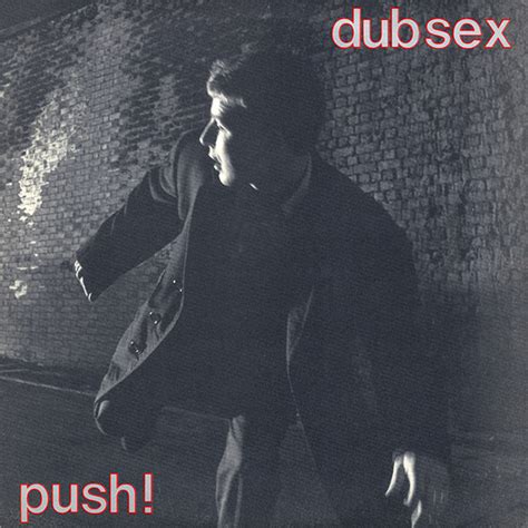 Dub Sex Push Releases Discogs