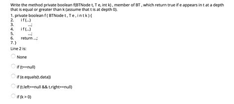 Solved Write The Method Private Boolean Fbtnode T Te Int