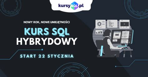 Kurs hybrydowy SQL od podstaw do zagadnień zaawansowanych KursySQL