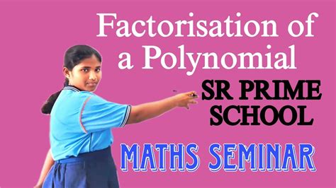 Factorisation Of Polynomials Maths Seminar Factorisation Polynomials Srprime Youtube