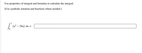Solved Use Properties Of Integral And Formulas To Calculate