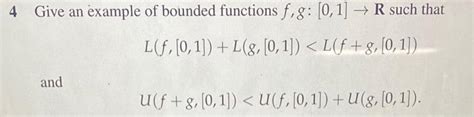 Solved 4 Give An Example Of Bounded Functions Fg 01 →r