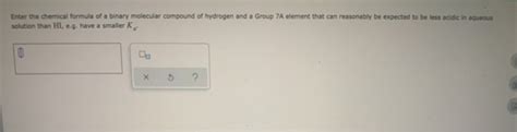 Solved Enter The Chemical Formula Of A Binary Molecular Chegg
