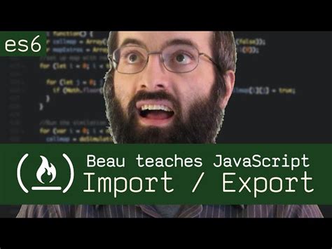 Import Export Modules Beau Teaches Javascript