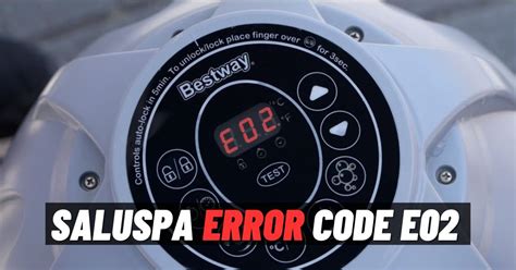 Fix Saluspa Error Code E02 [2024] Viraltalky