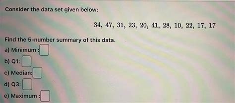 [answered] consider the data set given below 34 47 31 23 20 41 28 10 22