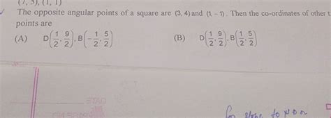 The Opposite Angular Points Of A Square Are 3 4 And 1 −1 Then The Co