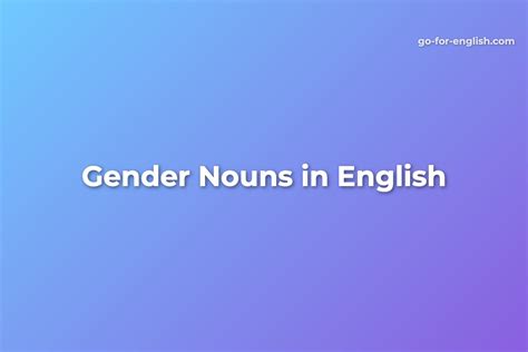 Understanding Gender Nouns In English A Comprehensive Guide