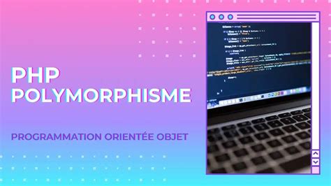 Tutoriel Php Le Polymorphisme Videotutoriels