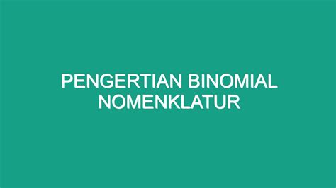 Pengertian Binomial Nomenklatur Geograf Id