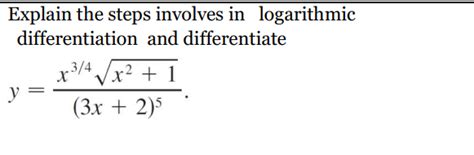 Solved Explain The Steps Involves In Logarithmic Chegg Com
